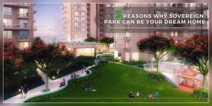 3 Reasons Why Sovereign Park Can Be Your Dream Home | Vatika Group